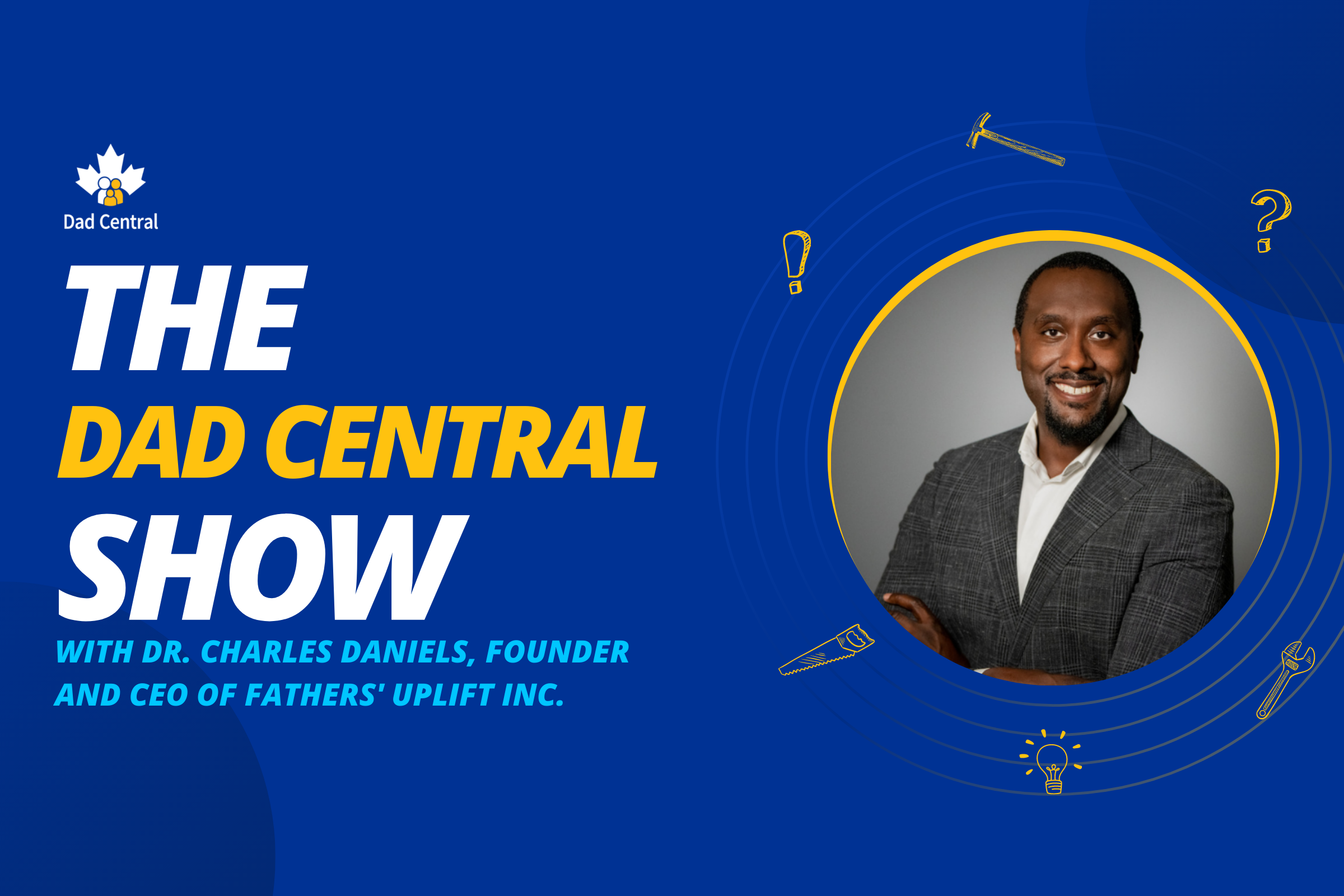 Dr. Charles Daniels: Turning Pain into Purpose as a Father – Dad Central